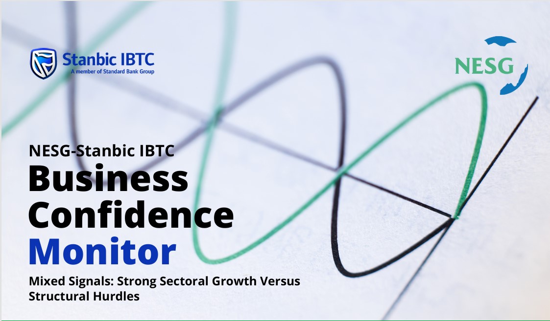 NESG-Stanbic IBTC Business Confidence Monitor Mixed Signals: Strong ...